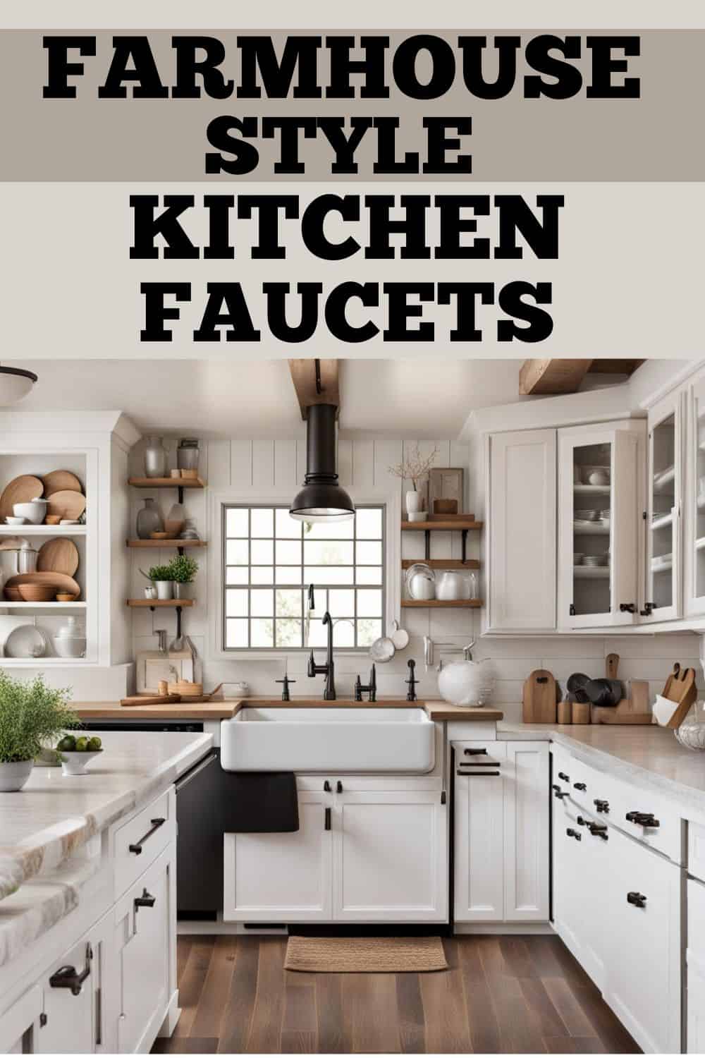 Farmhouse Style Kitchen Faucets - West Magnolia Charm